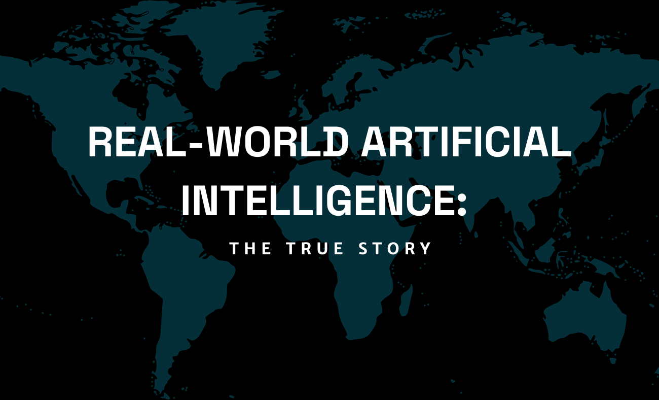 Real-World Artificial Intelligence: The TRUE Story | TRUE